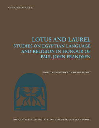 Lotus and Laurel: Studies on Egyptian Language and Religion (in Honour ...