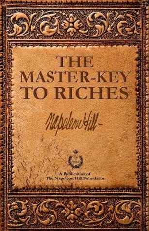 The Master Key to Riches by Napoleon Hill | Goodreads