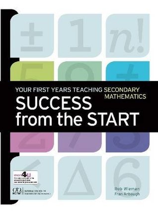 Success from the Start: Your First Years Teaching Secondary Mathematics ...