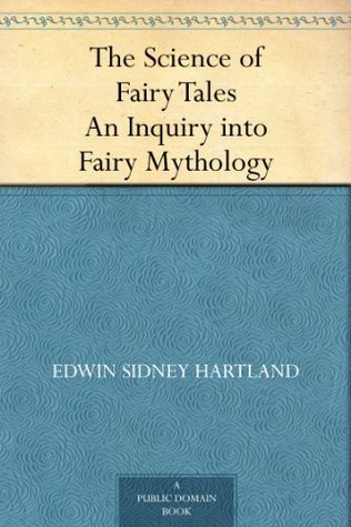 The Science of Fairy Tales An Inquiry into Fairy Mythology by Edwin ...