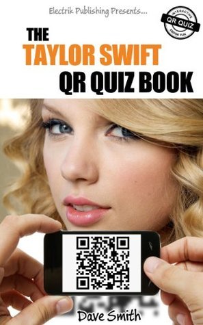 The Taylor Swift QR Quiz Book by Dave Smith | Goodreads