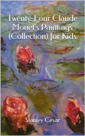Twenty-Four Claude Monet's Paintings (Collection) for Kids by Stanley ...