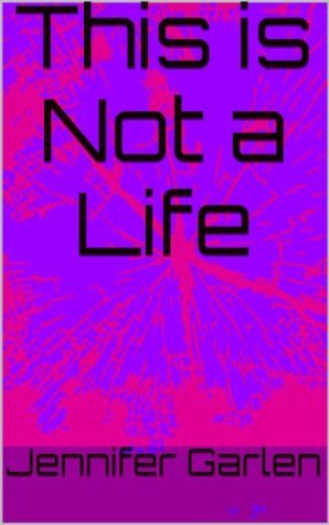 This is Not a Life by Jennifer C. Garlen | Goodreads