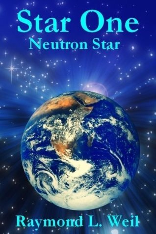 Neutron Star (Star One, #2) by Raymond L. Weil | Goodreads