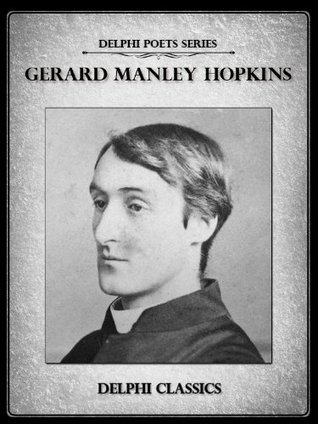 Delphi Complete Works of Gerard Manley Hopkins by Gerard Manley Hopkins | Goodreads