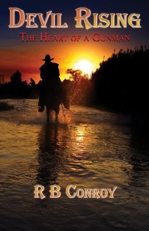 Devil Rising: The Heart of a Gunman by R.B. Conroy | Goodreads
