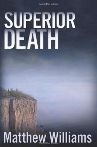 Superior Death by Matthew Williams | Goodreads