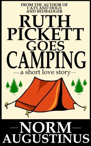 Ruth Pickett Goes Camping by Norm Augustinus | Goodreads