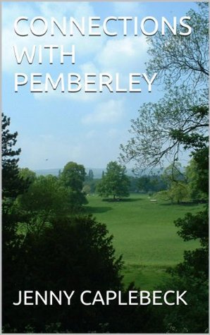 Connections with Pemberley by Jenny Caplebeck | Goodreads