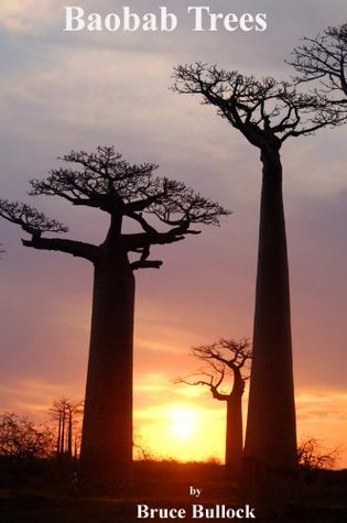Baobab Trees by Bruce Bullock | Goodreads