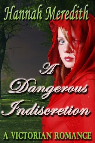 A Dangerous Indiscretion by Hannah Meredith | Goodreads