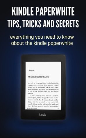 Kindle Paperwhite: The Ultimate Guide for Newbies and Advanced tips—all ...