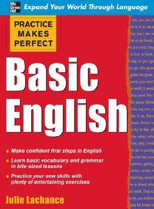 Practice Makes Perfect: Basic English by Julie Lachance | Goodreads