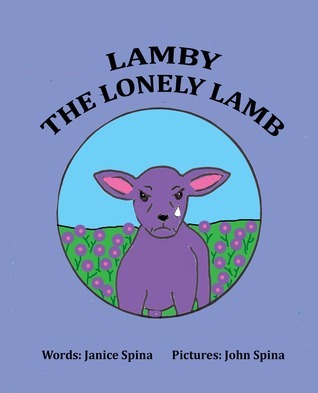 Lamby the Lonely Lamb by Janice Spina | Goodreads
