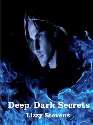 Deep Dark Secrets by Lizzy Stevens | Goodreads