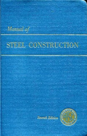 Manual of Steel Construction by AISC | Goodreads