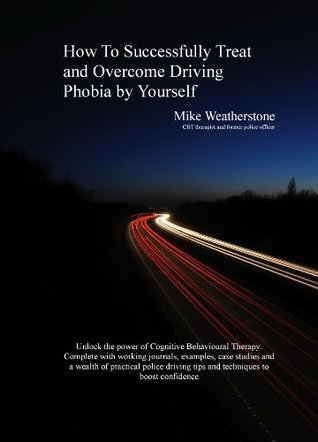How to Successfully Treat and Overcome Driving Phobia by Yourself by ...