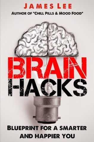 Brain Hacks - Hack your own operating system for a smarter & happier ...