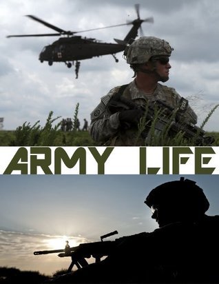 Army Life: Army and Military Pictures by Tim Davis | Goodreads