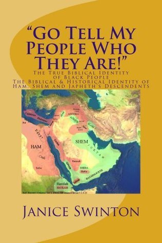 "Go Tell My People Who They Are!" The True Biblical Identity of Black ...