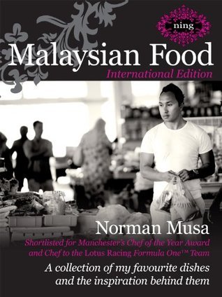 Malaysian Food: A Collection of My Favourite Dishes and the Inspiration ...