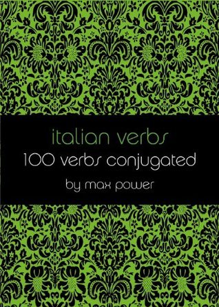 Italian verbs: 100 conjugated verbs (100 verbs Book 2) by Editorial ...