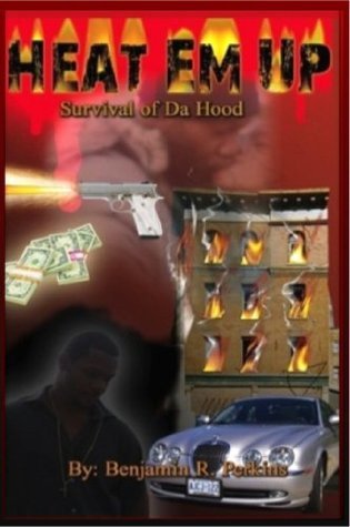 Heat Em Up/Survival of da Hood by Benjamin Perkins | Goodreads
