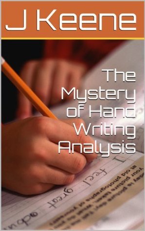 The Mystery of Hand Writing Analysis by J. Keene | Goodreads