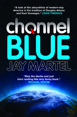 Channel Blue by Jay Martel | Goodreads
