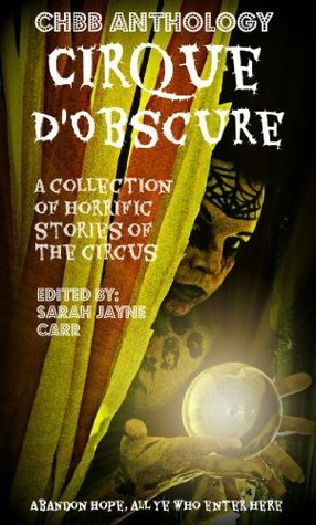 Cirque D'Obscure by Sarah Jayne Carr | Goodreads