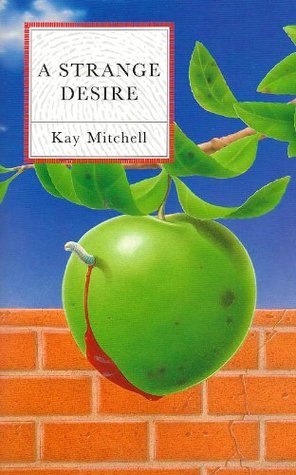 A Strange Desire by Kay Mitchell | Goodreads