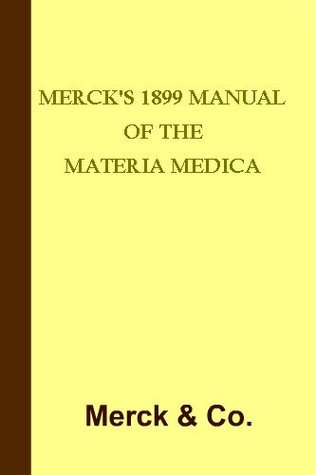 Merck's 1899 Manual by Merck and Co. | Goodreads