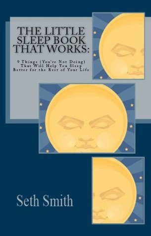 The Little Sleep Book That Works: 9 Things (You're Not Doing) That Will ...
