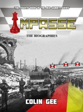 Impasse: The Biographies (Red Gambit, #4.5) by Colin Gee | Goodreads