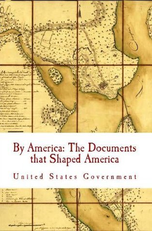 By America: The Documents that Shaped America by U.S. Government ...
