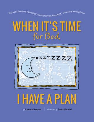 When It's Time For Bed, I Have A Plan by Katherine Eskovitz | Goodreads