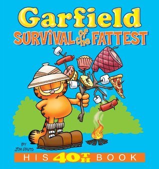 Garfield: Survival of the Fattest: His 40th Book by Jim Davis | Goodreads