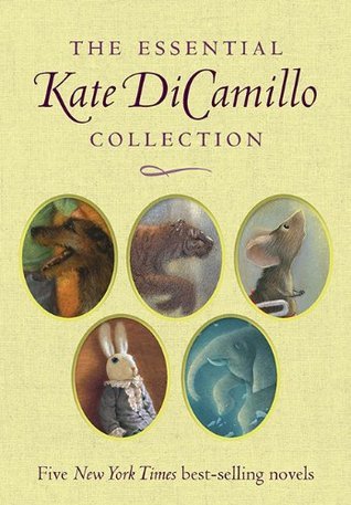 The Essential Kate DiCamillo Collection by Kate DiCamillo | Goodreads