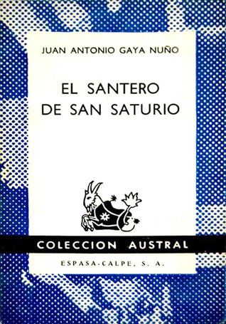 El santero de San Saturio by Juan Antonio Gaya Nuño | Goodreads