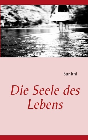 Die Seele des Lebens (German Edition) by La Sunithi | Goodreads