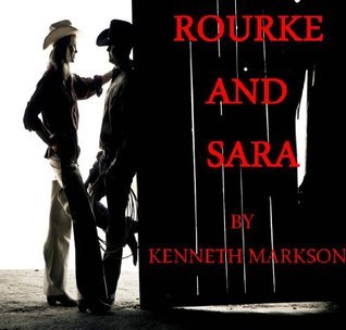 Rourke and Sara by Kenneth Markson | Goodreads