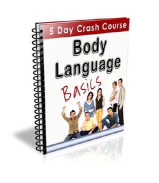 Body Language Basics - How To Quickly Recognize And Interpret The Signs ...