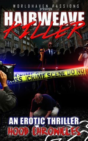 Hairweave Killer by Hood Chronicles | Goodreads