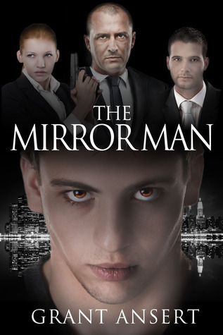 The Mirror Man by Grant Ansert | Goodreads