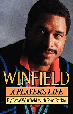 Winfield: A Player's Life by Dave Winfield | Goodreads