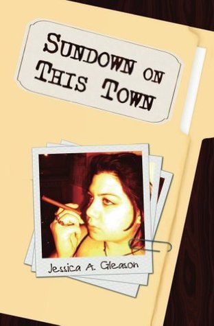 Sundown on this Town by Jessica Gleason | Goodreads