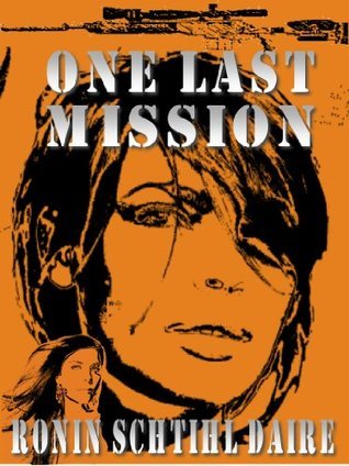 One Last Mission (Josef and Blair 10) by Ronin Schtihl Daire | Goodreads