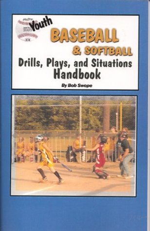 Youth Baseball & Softball Drills, Plays, and Situations Handbook by Bob ...