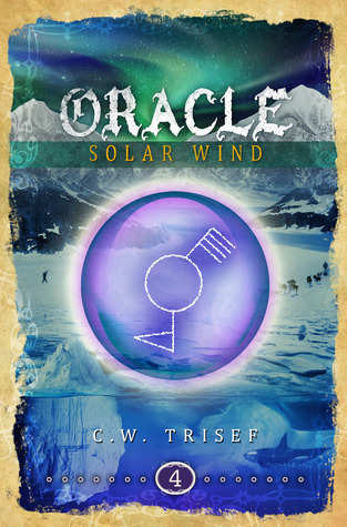 Oracle - Solar Wind (Oracle, #4) by C.W. Trisef | Goodreads