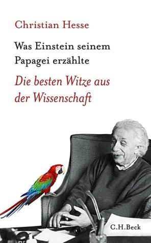 Was Einstein seinem Papagei erzählte: Die besten Witze aus der ...